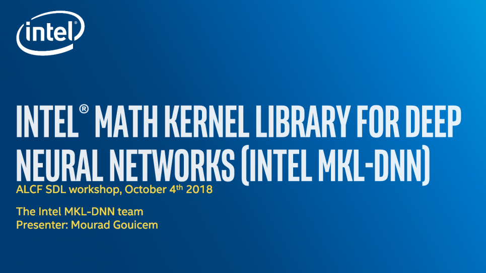 Using Mkl And Mkl Dnn Effectively On Theta Argonne Leadership Computing Facility 